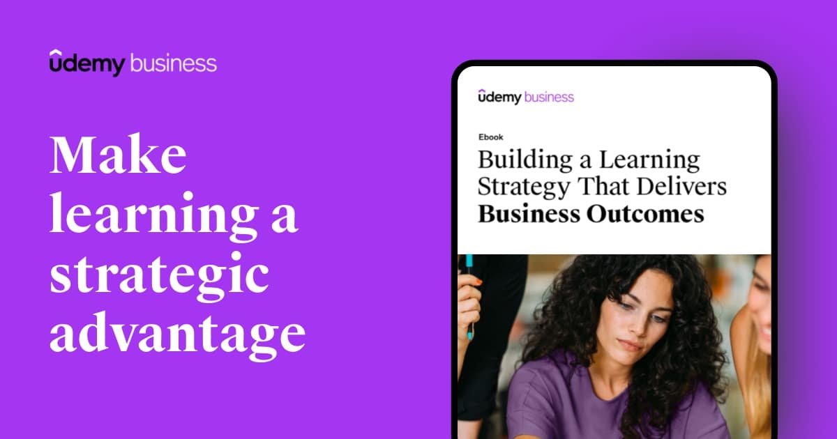 Building a Learning Strategy That Delivers Business Outcomes - Udemy ...